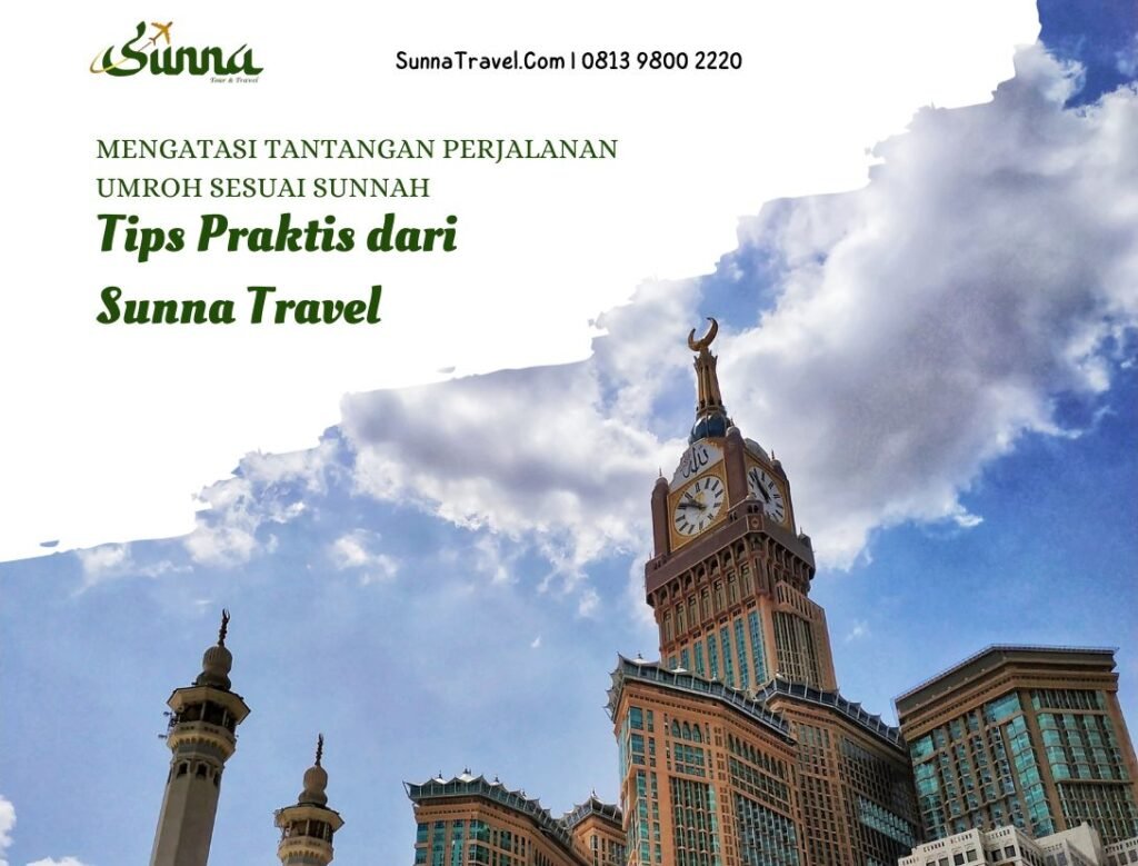 Mengatasi Tantangan Perjalanan Umroh Sesuai Sunnah | Sunna Travel