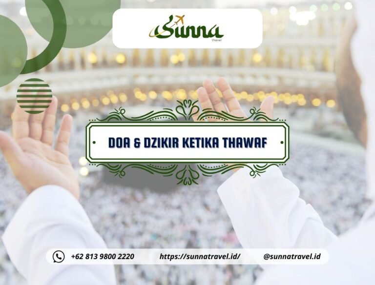 Doa dan Dzikir Ketika Thawaf Sesuai Tuntunan Rasulullah | Sunna Travel